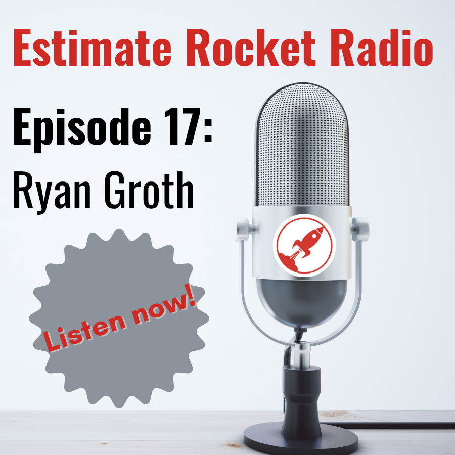 Ryan Groth on Growth and Success | Estimate Rocket Podcast
